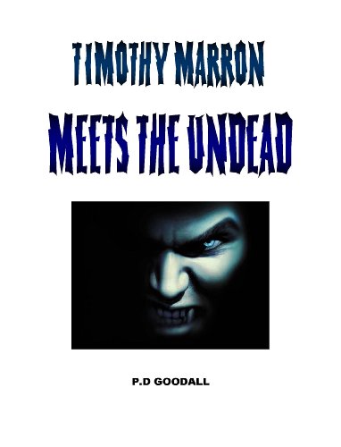 Timothy Marron Meets the Undead (The Horrors Of Timothy Marron Book 1) eBook : Goodall, Paul ...