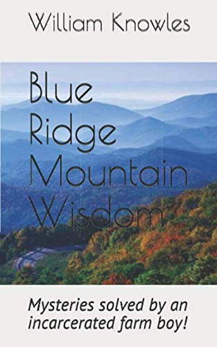 Blue Ridge Mountain Wisdom: Mysteries solved by an incarcerated farm ...