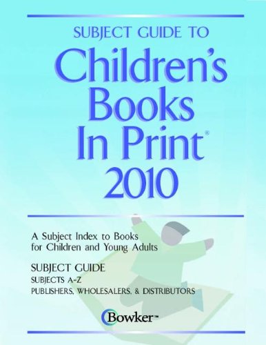 Subject Guide to Children's Books in Print 2010: A Subject Index to ...