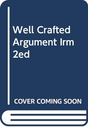 Well Crafted Argument Irm 2ed: White: 9780618438143: Amazon.com: Books
