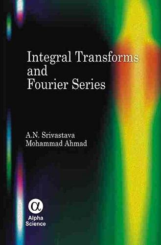 Amazon.com: Integral Transforms and Fourier Series: 9781842656983 ...