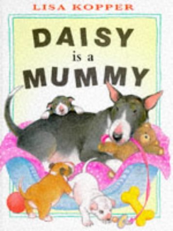 Daisy is a Mummy: Amazon.co.uk: Kopper, Lisa: 9780241135112: Books
