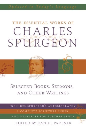 The Essential Works of Charles Spurgeon: Selected Books, Sermons, and ...