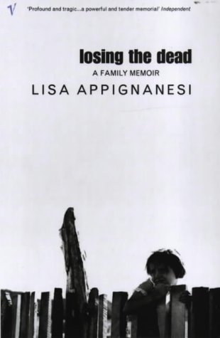 Losing the Dead: Lisa Appignanesi: 9780099273479: Amazon.com: Books