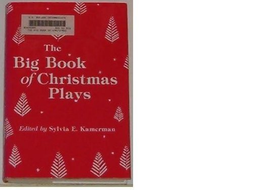The Big Book of Christmas Plays: 21 Modern and Traditional One-Act ...