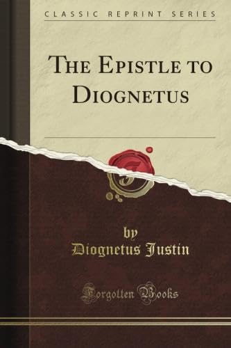 The Epistle to Diognetus (Classic Reprint): Hare, Augustus J. C ...