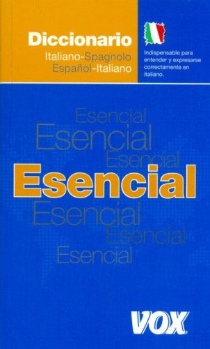 Diccionario esencial Italiano-Spanolo, Espanol-Italiano / Essential ...