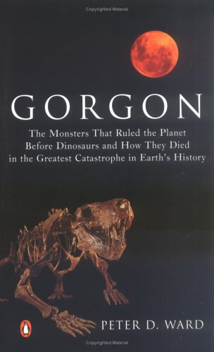 Gorgon: The Monsters That Ruled the Planet Before Dinosaurs and How ...