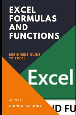 Excel Formulas And Functions: Beginners Guide To Excel: Kaluorji ...