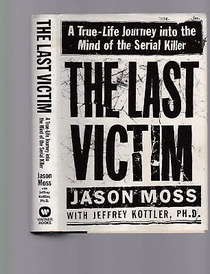 The Last Victim: Jason M. Moss, Ph. D. Kottler: 9780446960717: Amazon ...