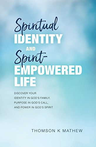 Spiritual Identity and Spirit-Empowered Life: Discover Your Identity in ...