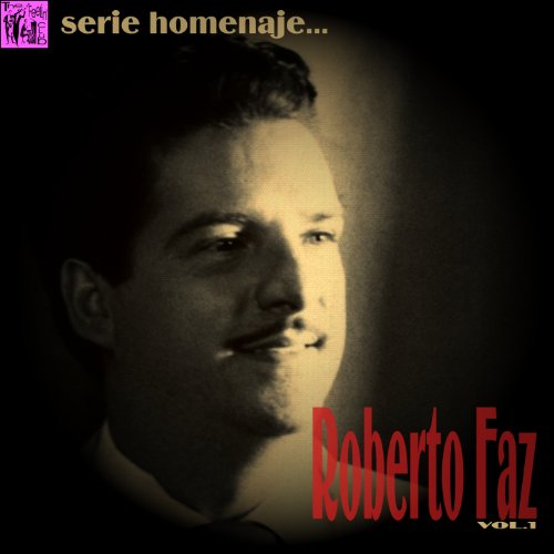 Play Serie Homenaje: Roberto Faz, Vol.1 by Roberto Faz & Conjunto ...