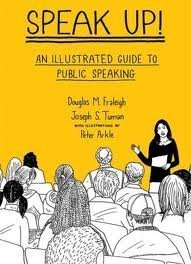 Speak Up: An Illustrated Guide to Public Speaking 1st (first) edition ...