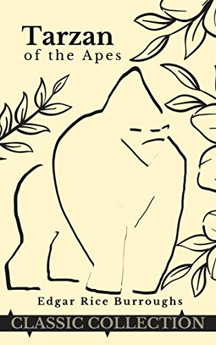 Tarzan of the Apes: with Illustrations (Classic Collection Book 16 ...