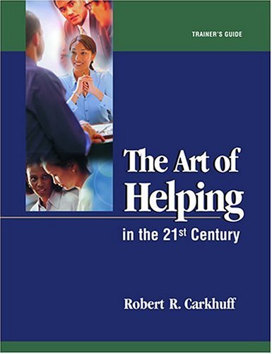 Trainer's Guide for the Art of Helping: Carkhuff, Robert R ...