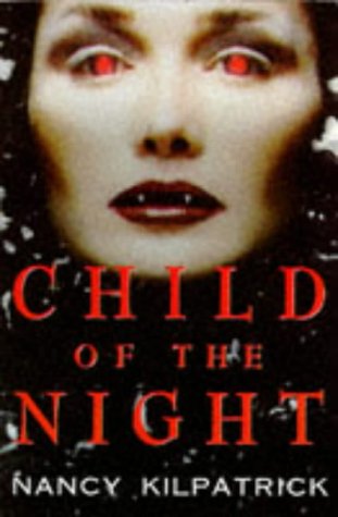 Child of the night: Kilpatrick, Nancy: 9781854874467: Amazon.com: Books