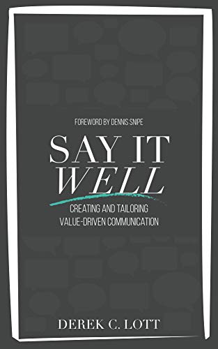 Amazon.com: Say It Well: Creating and Tailoring Value-Driven ...