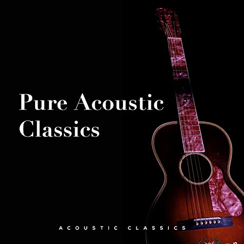 Amazon.com: Pure Acoustic Classics : Acoustic Classics: Digital Music