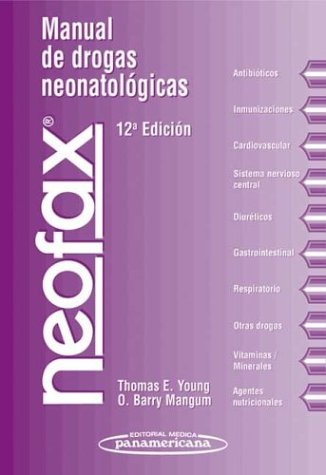 Manual de Drogas Neonatologicas - Neofax : Mangum, O. Barry, Young ...