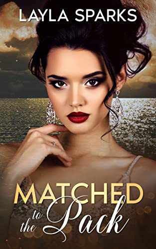 Matched to The Pack: Curvy Omegaverse Reverse Harem (Howl's Edge Island: Omega For The Pack Book ...