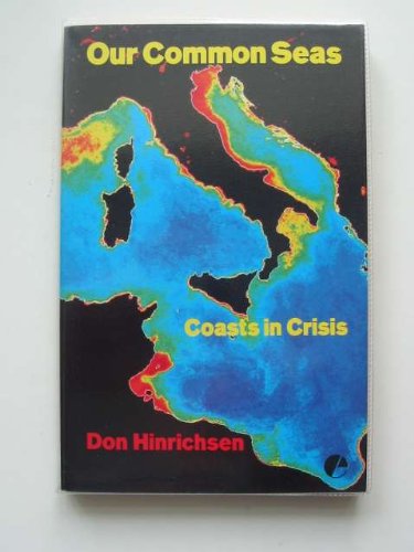 Our Common Seas: Coasts in Crisis: Hinrichsen, Don: 9781853830303: Amazon.com: Books