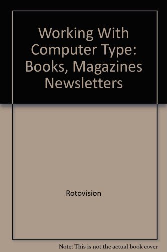 Working With Computer Type: Books, Magazines Newsletters: Rob Carter ...