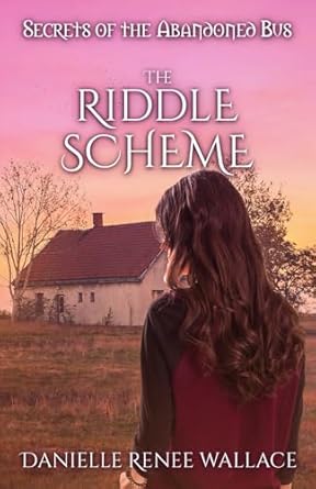 Amazon.com: The Riddle Scheme (Secrets of the Abandoned Bus): 9781733403979: Wallace, Danielle ...
