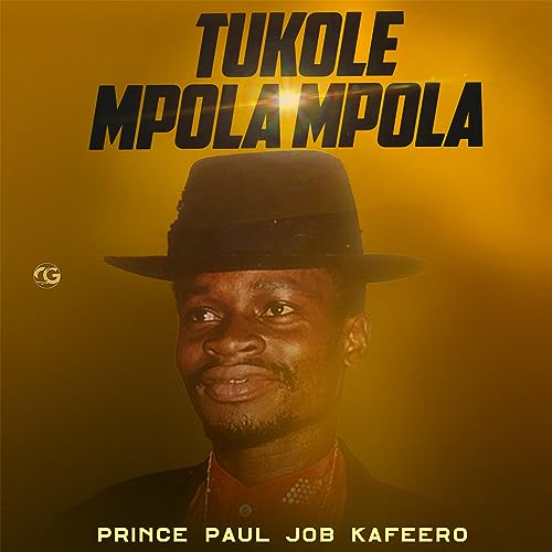Play Tukole mpola mpola by Prince Job Paul Kafeero on Amazon Music