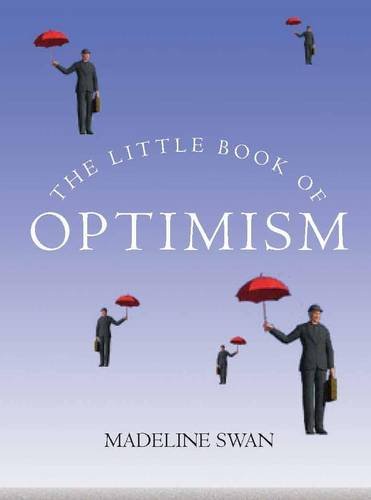The Little Book of Optimism: Swan, Madeline: 9781906264086: Amazon.com ...
