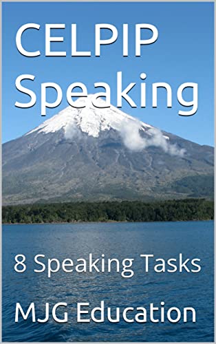 CELPIP Speaking: 8 Speaking Tasks eBook : Education, MJG: Amazon.ca ...