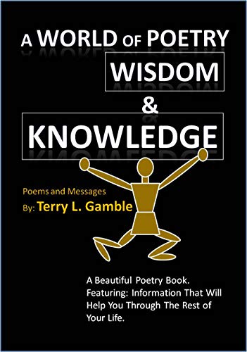 A World of Poetry Wisdom & Knowledge: Poems and Messages eBook : Gamble ...