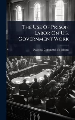 The Use Of Prison Labor On U.s. Government Work : Buy Online at Best ...