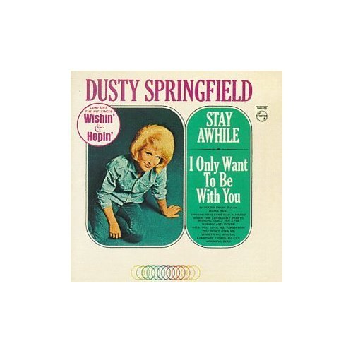Dusty Springfield - Stay Awhile - I Only Want To Be With You - Amazon ...