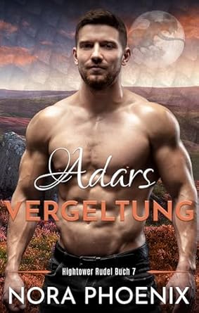 Adars Vergeltung (Hightower Rudel 7) eBook : Phoenix, Nora , McHart ...