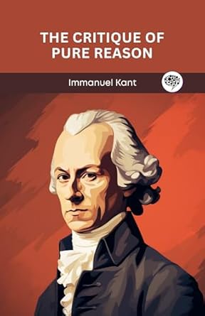 The Critique of Pure Reason eBook : Immanuel Kant: Amazon.in: Kindle Store