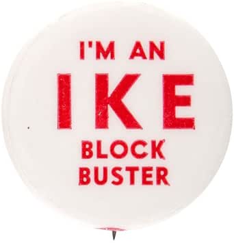 “I’M AN IKE BLOCK BUSTER” EISENHOWER VOLUNTEERS BUTTON. at Amazon's ...