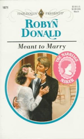 Meant To Marry (The Marriage Maker): Robyn Donald: 9780373118717 ...