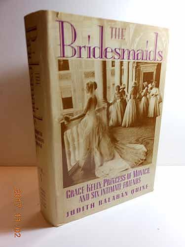 The Bridesmaids: Quine, Judith Balaban, Illustrated with Photographs ...