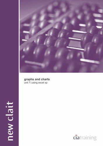 New CLAIT Unit 7 Graphs and Charts Using Excel XP (New CLAIT Series ...