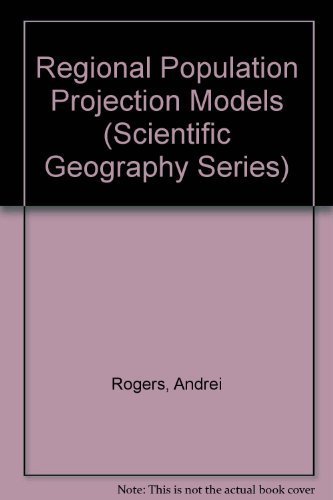 Regional Population Projection Models (Scientific Geography Series, Vol ...