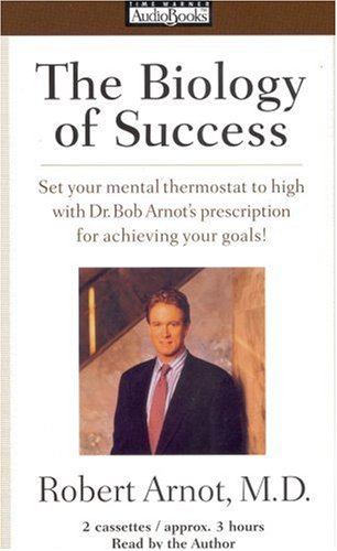 The Biology of Success: Set Your Mental Thermostat to High with Dr. Bob ...