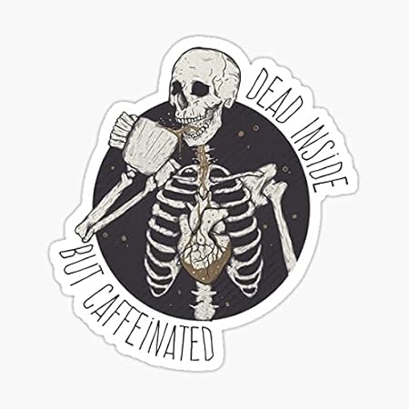 Amazon.com: STICKY DUDE | Coffee Dead Inside but Caffeinated Sticker, 5 ...
