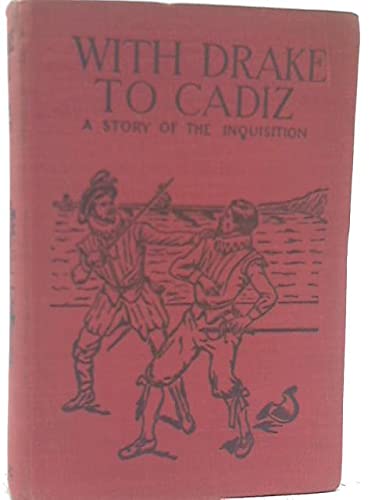 With Drake to Cadiz : a Story of the Inquisition: Morice Gerard: Amazon ...