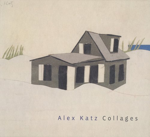 Alex Katz: Collages: Cohen, David, Corwin, Sharon, Katz, Alex ...