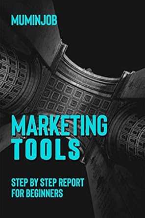 MARKETING TOOLS: Step by step guide for beginners eBook : SHIMA ...