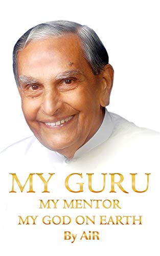 My Guru My Mentor My God on Earth eBook : Atman in Ravi, AiR: Amazon.in ...