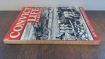 Convict Life in Australia - An Illustrated History : Amazon.co.uk: Books