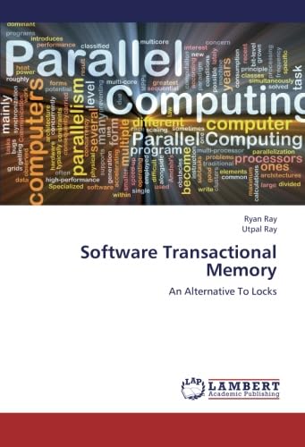 Software Transactional Memory: An Alternative To Locks: Ray, Ryan, Ray ...