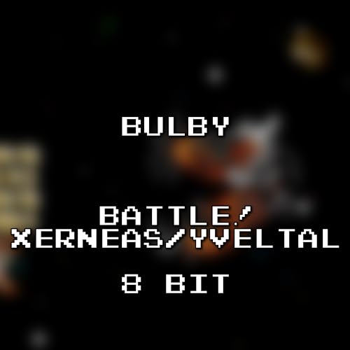 Amazon MusicでBulbyのBattle! Xerneas/Yveltal 8 Bit (Pokémon X/Y)を再生する