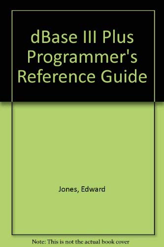 dBASE III Plus: Programmer's Reference Guide: Jones, Edward: 9780672225093: Amazon.com: Books